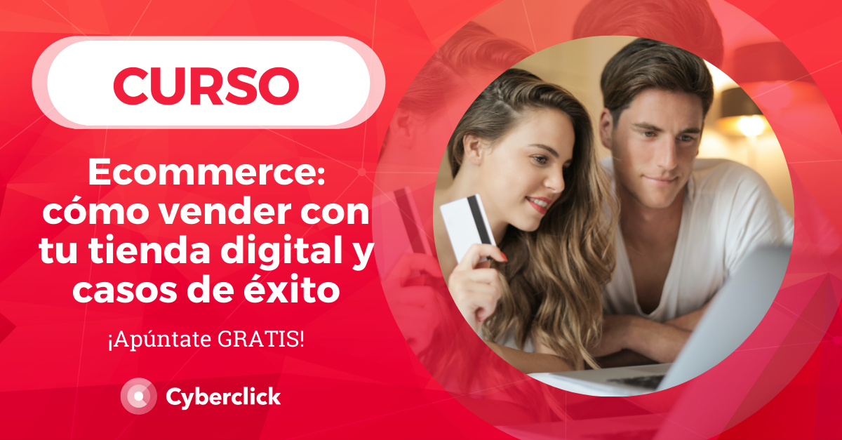Curso: ecommerce y cómo vender con tu tienda digital